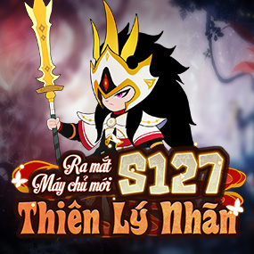 KHAI MỞ MÁY CHỦ MỚI S127 - THIÊN LÝ NHÃN | CMN Online