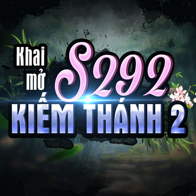 [NEW] KHAI MỞ MÁY CHỦ S292 | CMN Online