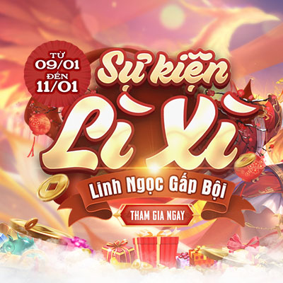 [SỰ KIỆN] – VUI LÌ XÌ | TIÊN KIẾM - ĐỘT PHÁ LỐI CHƠI NHẬP VAI TIÊN HIỆP