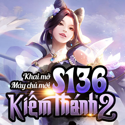 [NEW] KHAI MỞ MÁY CHỦ S136 | CMN Online