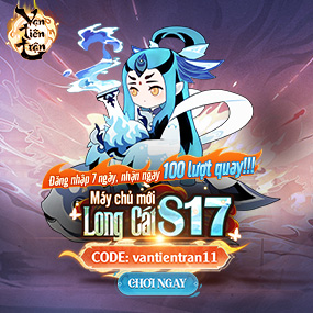 KHAI MỞ MÁY CHỦ MỚI S17 - LONG CÁT | CMN Online