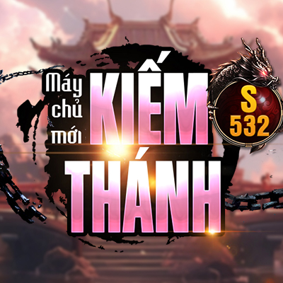 [NEW] 8:00 - 19/11 - KHAI MỞ MÁY CHỦ S532 | CMN Online