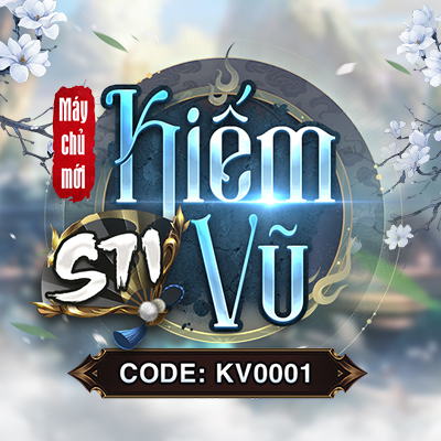 RA MẮT MÁY CHỦ MỚI S71 - KIẾM VŨ | CMN Online