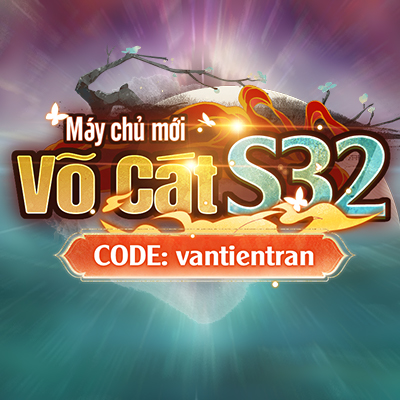 KHAI MỞ MÁY CHỦ MỚI S32 - VÕ CÁT | CMN Online