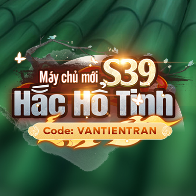 KHAI MỞ MÁY CHỦ MỚI S39 - HẮC HỔ TINH | CMN Online