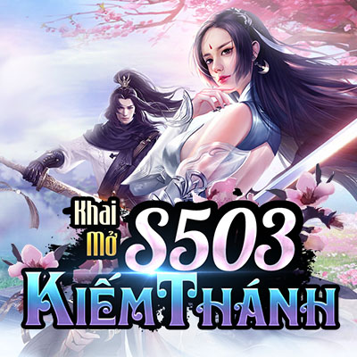 [NEW] 8:00 - 26/07 - KHAI MỞ MÁY CHỦ S503 | CMN Online