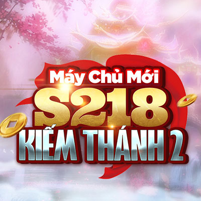 [NEW] KHAI MỞ MÁY CHỦ S218 | CMN Online