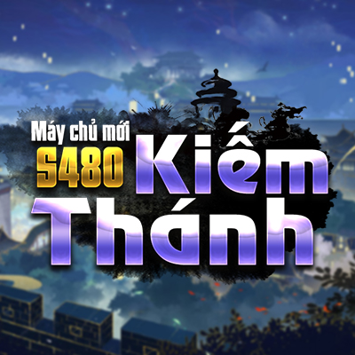 [NEW] 8:00 - 25/04 - KHAI MỞ MÁY CHỦ S480 | CMN Online